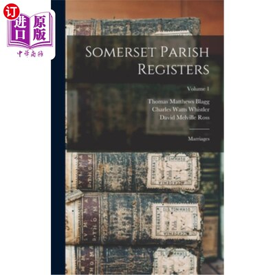 海外直订Somerset Parish Registers: Marriages; Volume 1 萨默塞特教区登记:婚姻;卷1