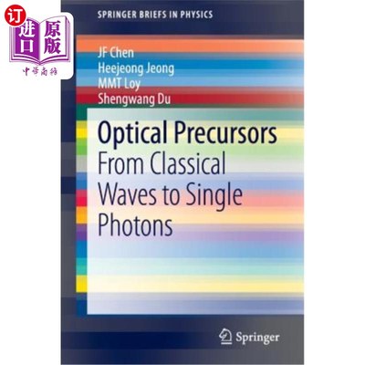 海外直订Optical Precursors: From Classical Waves to Single Photons 光学前兆：从经典波到单光子