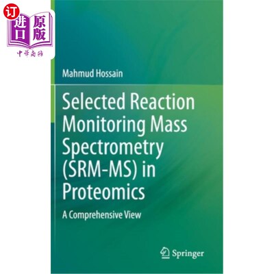 海外直订Selected Reaction Monitoring Mass Spectrometry (Srm-Ms) in Proteomics: A Compreh 选择反应监测质谱(Srm-Ms