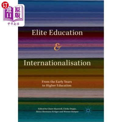 海外直订Elite Education and Internationalisation: From the Early Years to Higher Educati 精英教育与国际化:从早期到