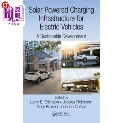 海外直订Solar Powered Charging Infrastructure for Electric Vehicles: A Sustainable Devel 电动汽车太阳能充电基础设施