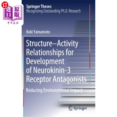 海外直订Structure-Activity Relationships for Development of Neurokinin-3 Receptor Antago 神经激肽-3受体拮抗剂的构效