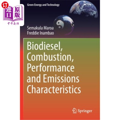 海外直订Biodiesel, Combustion, Performance and Emissions Characteristics 生物柴油，燃烧，性能和排放特性
