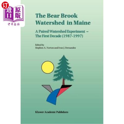 海外直订The Bear Brook Watershed in Maine: A Paired Watershed Experiment: The First Deca 缅因州熊溪流域：成对流域试