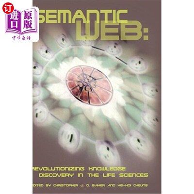 海外直订Semantic Web: Revolutionizing Knowledge Discovery in the Life Sciences 语义网：生命科学知识发现的革命