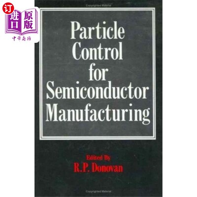 海外直订Particle Control for Semiconductor Manufacturing 半导体制造中的粒子控制