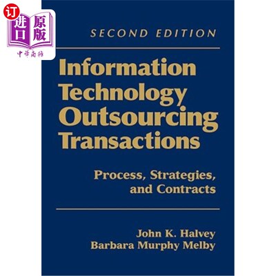 海外直订Information Technology Outsourcing Transactions: Process, Strategies, and Contra 信息技术外包交易:过程、策