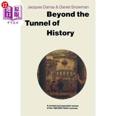 海外直订Beyond the Tunnel of History: A Revised and Expanded Version of the 1989 BBC Rei 超越历史隧道:198