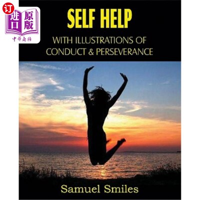 海外直订Self Help, with Illustrations of Conduct and Perseverance 自我帮助，带有行为和毅力的说明