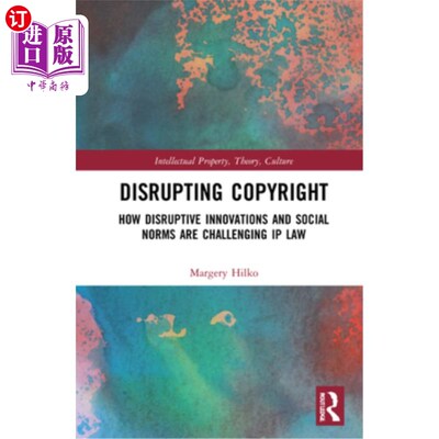 海外直订Disrupting Copyright: How Disruptive Innovations and Social Norms Are Challengin 颠覆版权:颠覆性创新和社会