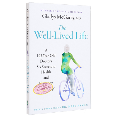 过得好的生活 一位103岁医生的健康和幸福的六个秘密 The Well-Lived Life 英文原版 Gladys McGarey【中商原版】