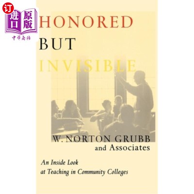 海外直订Honored but Invisible: An Inside Look at Teaching in Community Colleges 荣誉但无形:社区大学教学的内部观察