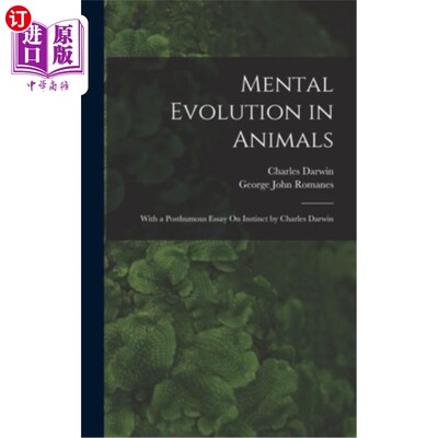 海外直订Mental Evolution in Animals: With a Posthumous Essay On Instinct by Charles Darw 动物的心理进化:查尔斯·达尔