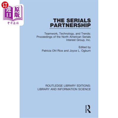 海外直订The Serials Partnership: Teamwork, Technology, and Trends: Proceedings of the No 连载伙伴关系:团队合作、技