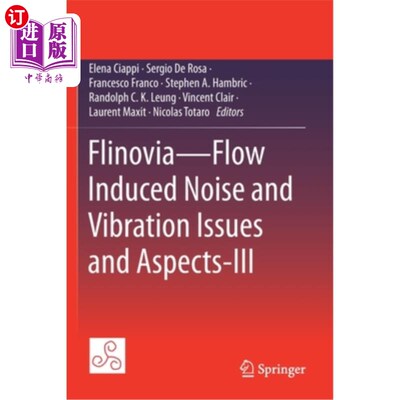 海外直订Flinovia--Flow Induced Noise and Vibration Issues and Aspects-III Flinovia—流致噪声和振动问题和方面- iii