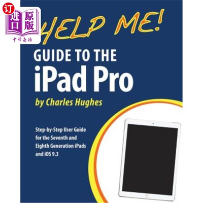 海外直订Help Me! Guide to the iPad Pro: Step-by-Step User Guide for the Seventh and Eigh 帮助我！iPad P