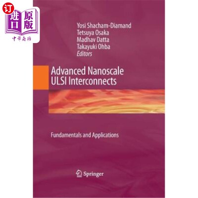 海外直订Advanced Nanoscale ULSI Interconnects: Fundamentals and Applications 先进的纳米级ULI互连：基础和应用