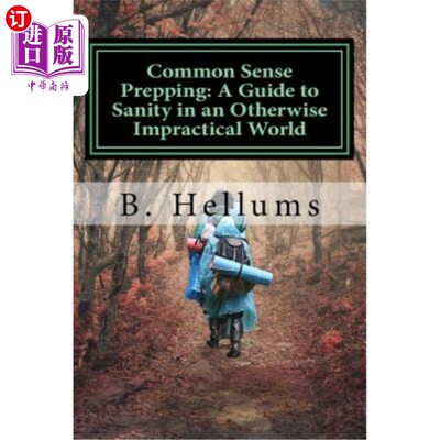 海外直订医药图书Common Sense Prepping: A Guide to Sanity in an Otherwise Impractical World 常识准备：在一个不切实际