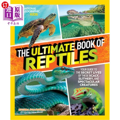 海外直订The Ultimate Book of Reptiles: Your Guide to the Secret Lives of These Scaly, Sl 爬行动物的终极之书:这些有