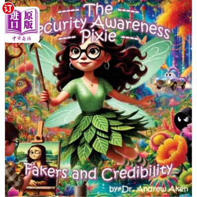 海外直订The Security Awareness Pixie - Fakers and Credibility: A guide for helping our c 安全意识小精灵-伪造者和信