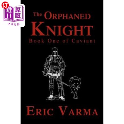 海外直订The Orphaned Knight: Book One of Caviant 孤儿骑士：Caviant的第1本书