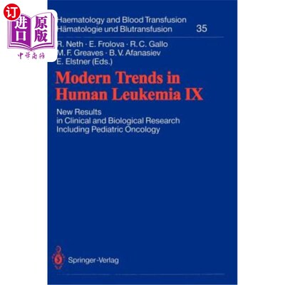海外直订医药图书Modern Trends in Human Leukemia IX: New Results in Clinical and Biological Resea 人类白血病的现代趋
