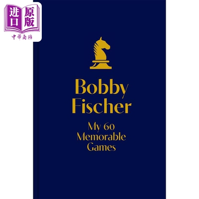 预售 60 场难忘的比赛 英文原版 My 60 Memorable Games Bobby Fischer 国际象棋 棋牌游戏策略 益智游戏【中商原版】