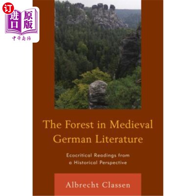 海外直订The Forest in Medieval German Literature: Ecocritical Readings from a Historical 中世纪德国文学中的森林:历