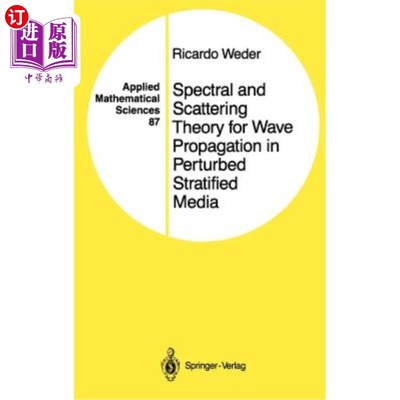 海外直订Spectral and Scattering Theory for Wave Propagation in Perturbed Stratified Medi 扰动层状介质中波传播的谱和