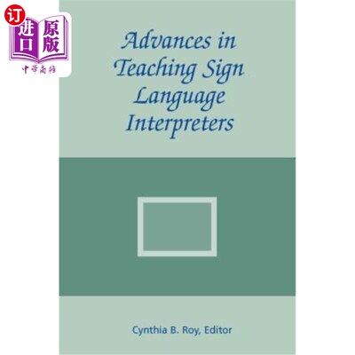 海外直订Advances in Teaching Sign Language Interpreters 手语翻译教学进展