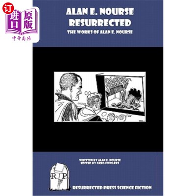 海外直订Alan E. Nourse Resurrected: The Works of Alan E. Nourse 艾伦·E·诺斯复活：艾伦·E·诺斯的作品