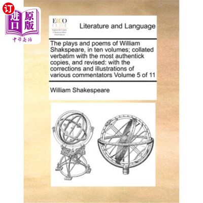 海外直订The plays and poems of William Shakspeare, in ten volumes; collated verbatim wit 威廉·莎士比亚的戏剧和诗歌