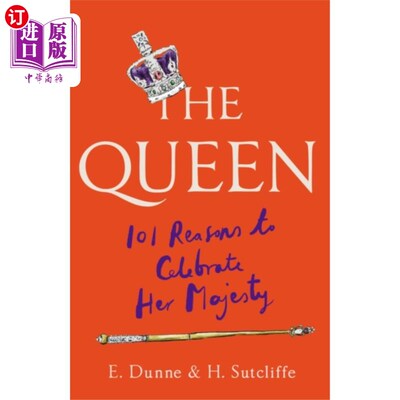 海外直订Queen: 101 Reasons to Celebrate Her Majesty 女王:庆祝女王陛下的101个理由