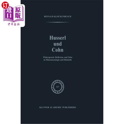 海外直订Husserl Und Cohn: Widerspruch, Reflexion, Und Telos in Ph?nomenologie Und Dialek 高瑟和科尔:互相矛盾待从，