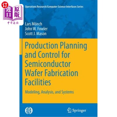 海外直订Production Planning and Control for Semiconductor Wafer Fabrication Facilities:  半导体晶圆制造设备的生产计