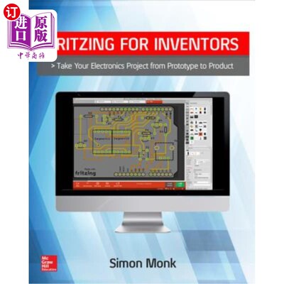 海外直订Fritzing for Inventors: Take Your Electronics Project from Prototype to Product 致力于发明家：将您的电子项
