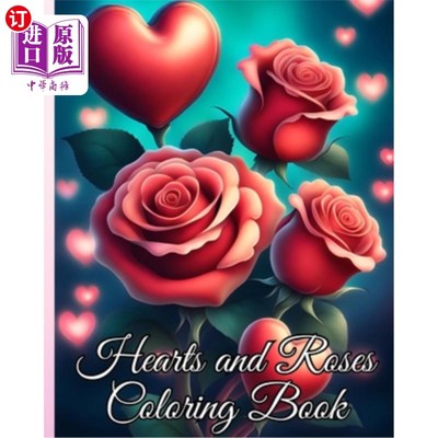 海外直订Hearts and Roses Coloring Book: Fabulous Coloring Pages Features Beautiful Illus 心和玫瑰着色书：神话般的着