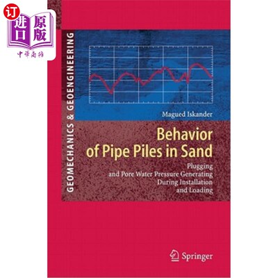 海外直订Behavior of Pipe Piles in Sand: Plugging & Pore-Water Pressure Generation During 砂土中管桩的性状：安装和加
