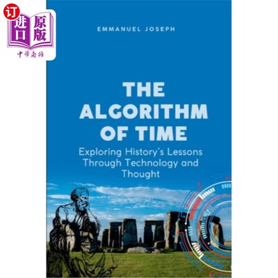 海外直订The Algorithm of Time, Exploring History's Lessons Through Technology and Though 时间的算法，从技术和思想上