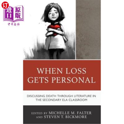 海外直订When Loss Gets Personal: Discussing Death Through Literature in the Secondary El 当损失变得个人化:在中学Ela