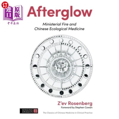 海外直订医药图书Afterglow: Ministerial Fire and Chinese Ecological Medicine 晚霞:部火与中国生态医学
