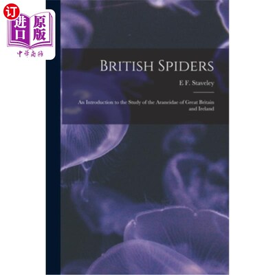 海外直订British Spiders: An Introduction to the Study of the Araneidae of Great Britain  英国蜘蛛:大不列颠和爱尔兰
