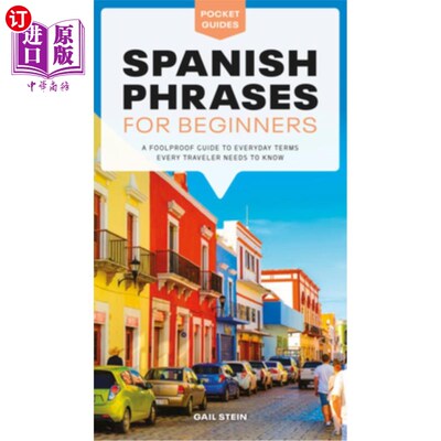 海外直订Spanish Phrases for Beginners: A Foolproof Guide to Everyday Terms Every Travele 《初学者西班牙语短语:每个