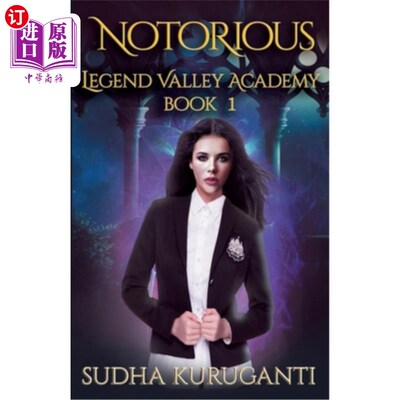 海外直订Notorious (Legend Valley Academy, Book 1): A Young Adult Multicultural Paranorma 臭名昭著(传奇谷学院，第1册