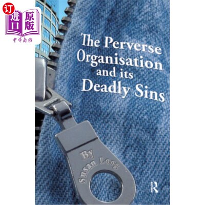 海外直订The Perverse Organisation and Its Deadly Sins 反常的组织及其致命的罪恶