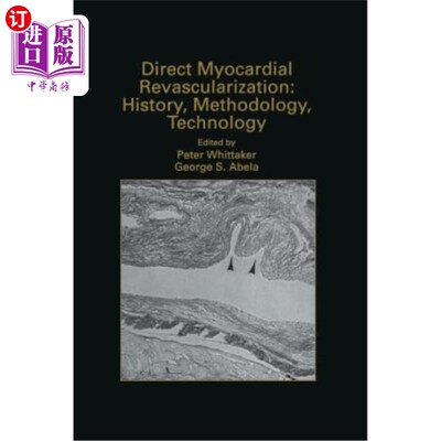 海外直订医药图书Direct Myocardial Revascularization: History, Methodology, Technology 直接心肌血运重建：历史、方法