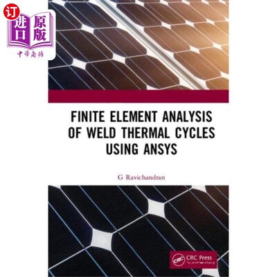 海外直订Finite Element Analysis of Weld Thermal Cycles U... 基于ANSYS的焊接热循环有限元分析
