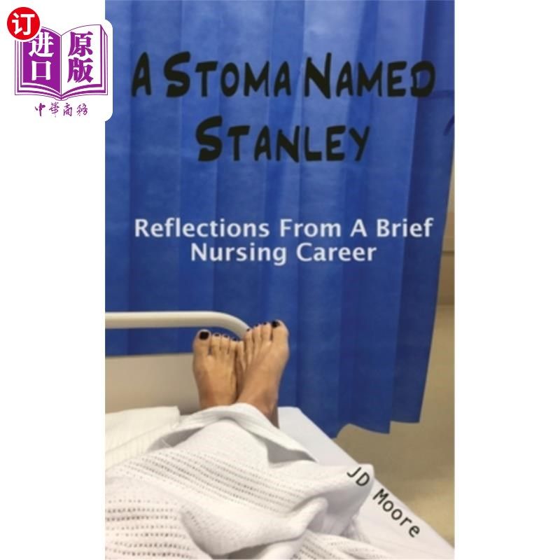 海外直订医药图书A Stoma Named Stanley: Reflections From A Brief Nursing Career ...