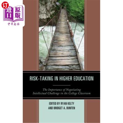海外直订Risk-Taking in Higher Education: The Importance of Negotiating Intellectual Chal 高等教育中的冒险：在大学课堂上