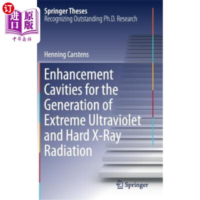 海外直订Enhancement Cavities for the Generation of Extreme Ultraviolet and Hard X-Ray Ra 产生极端紫外线和硬X射线辐